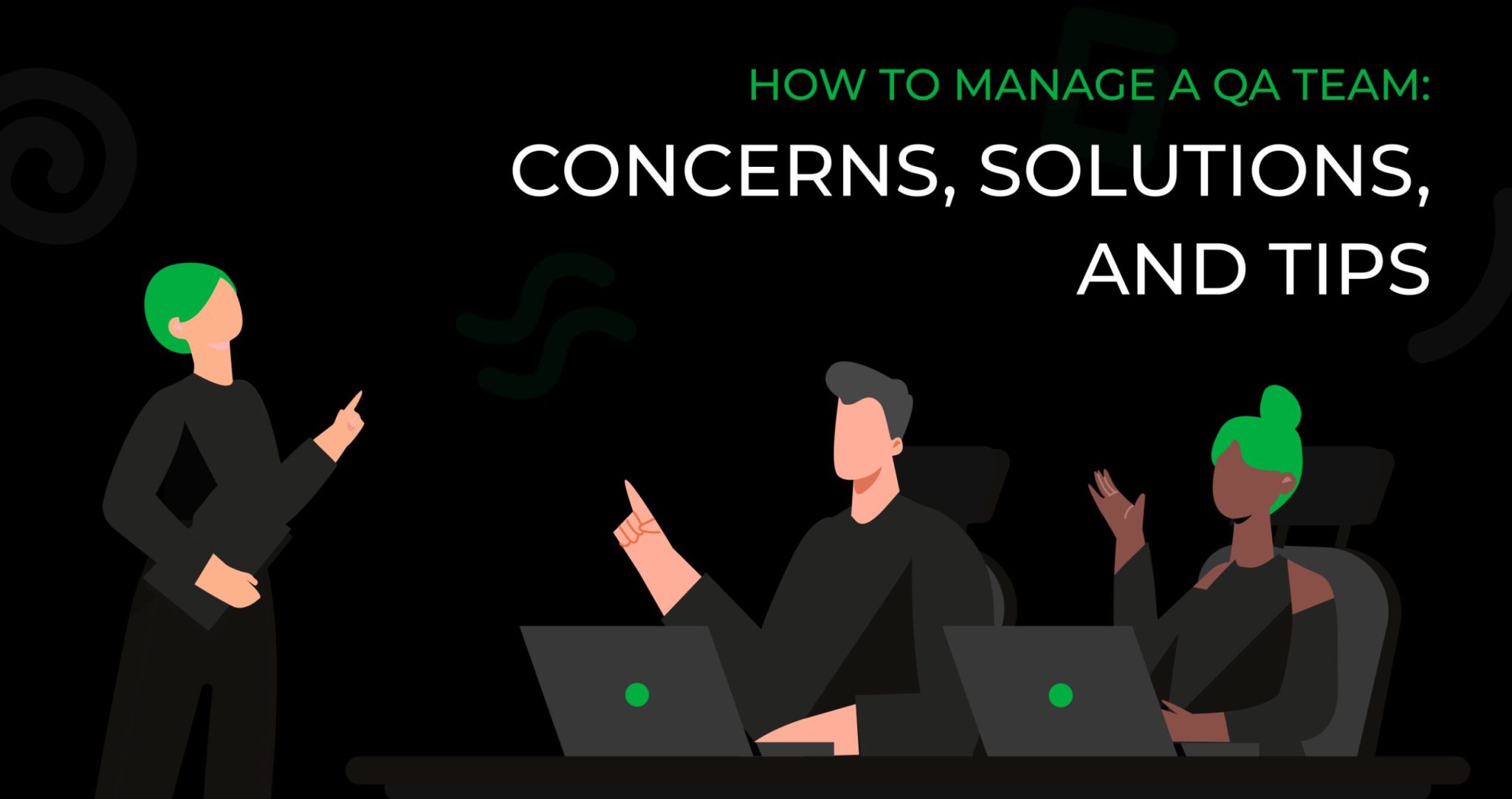 How to Manage a QA Team: Concerns, Solutions, and Tips - SnoopGame